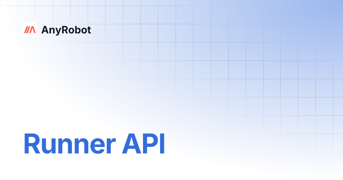 Runner API | AnyRobot